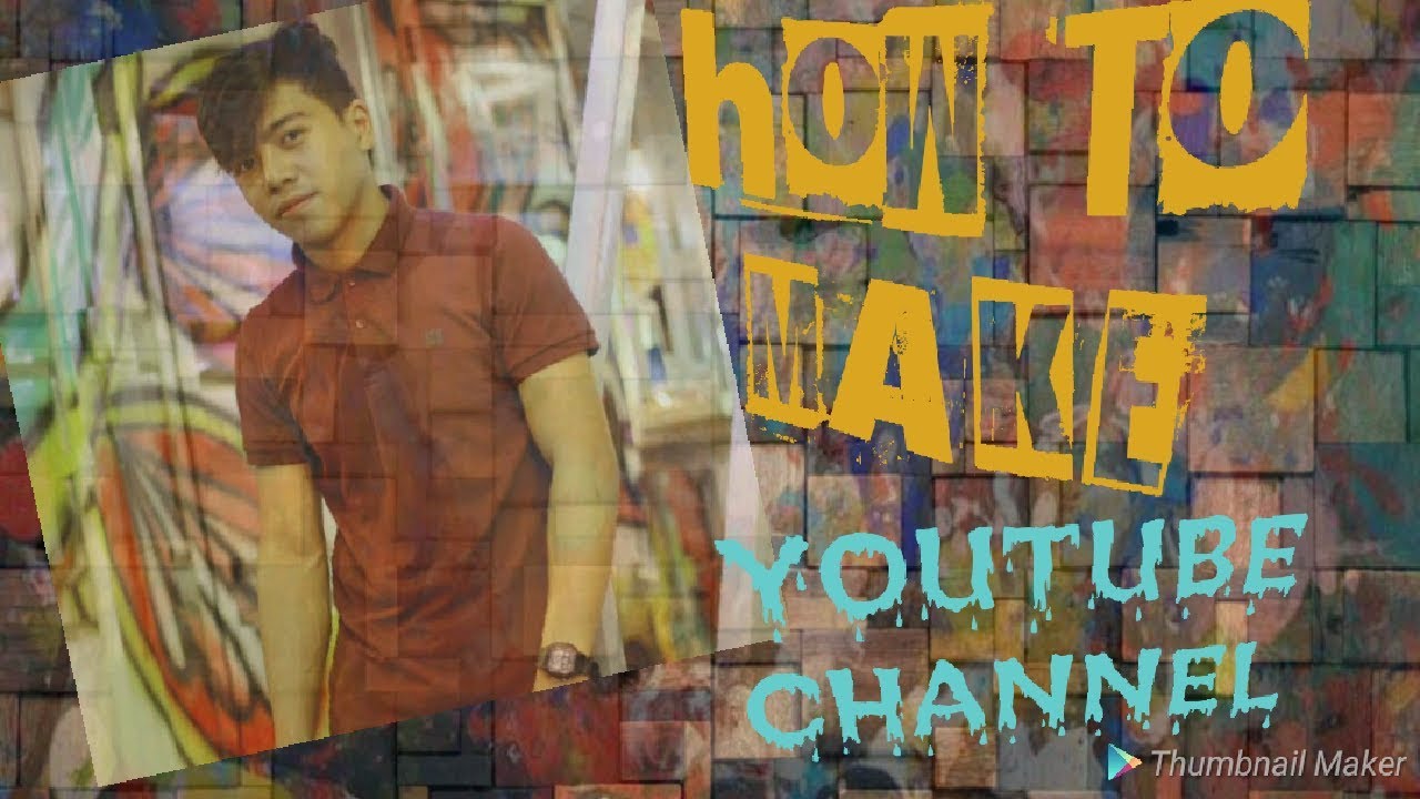 How To Make A YouTube Channel! (2018 Beginners Guide) google adsense ...