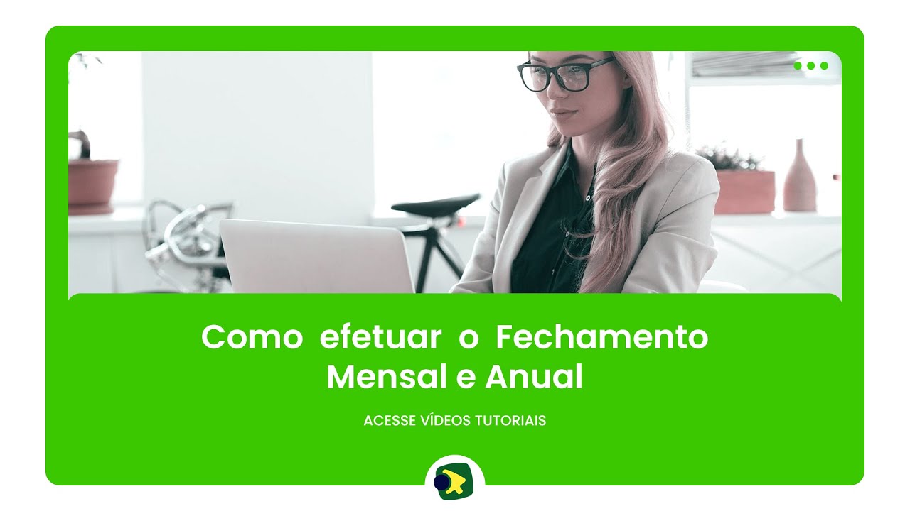 Como efetuar o fechamento mensal e anual - YouTube