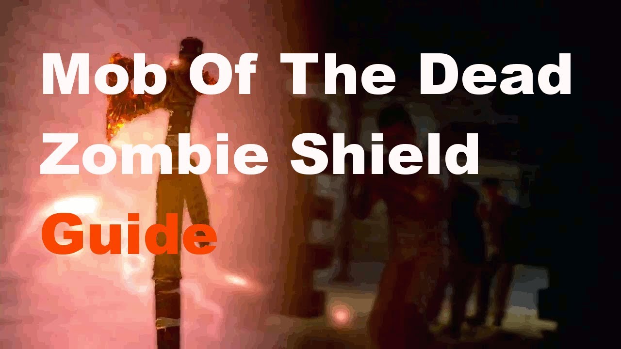 Black Ops 2 Zombies Mob Of The Dead Building The Zombie Shield Guide ...