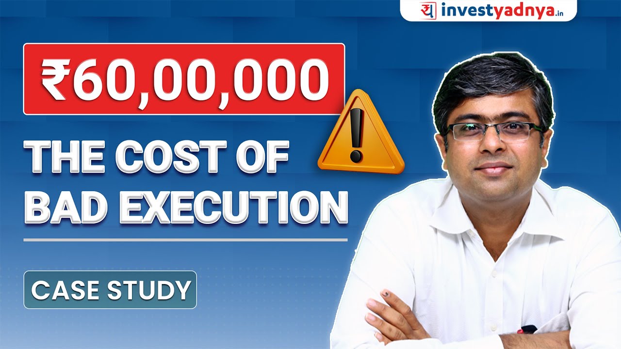 60 Lakhs- the Cost of Bad Execution! | Case Study by Parimal Ade - YouTube