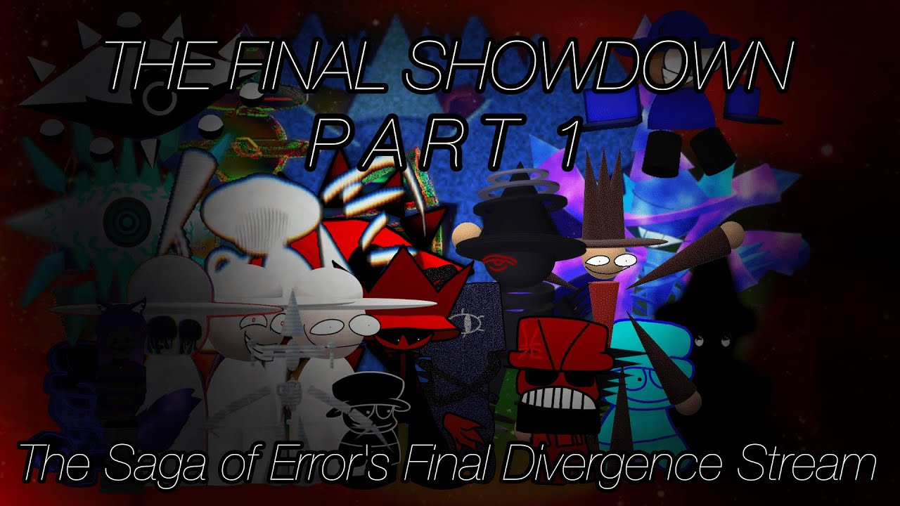 THE FINAL SHOWDOWN PART 1 - The Saga of Error's Final Divergence Streams - YouTube