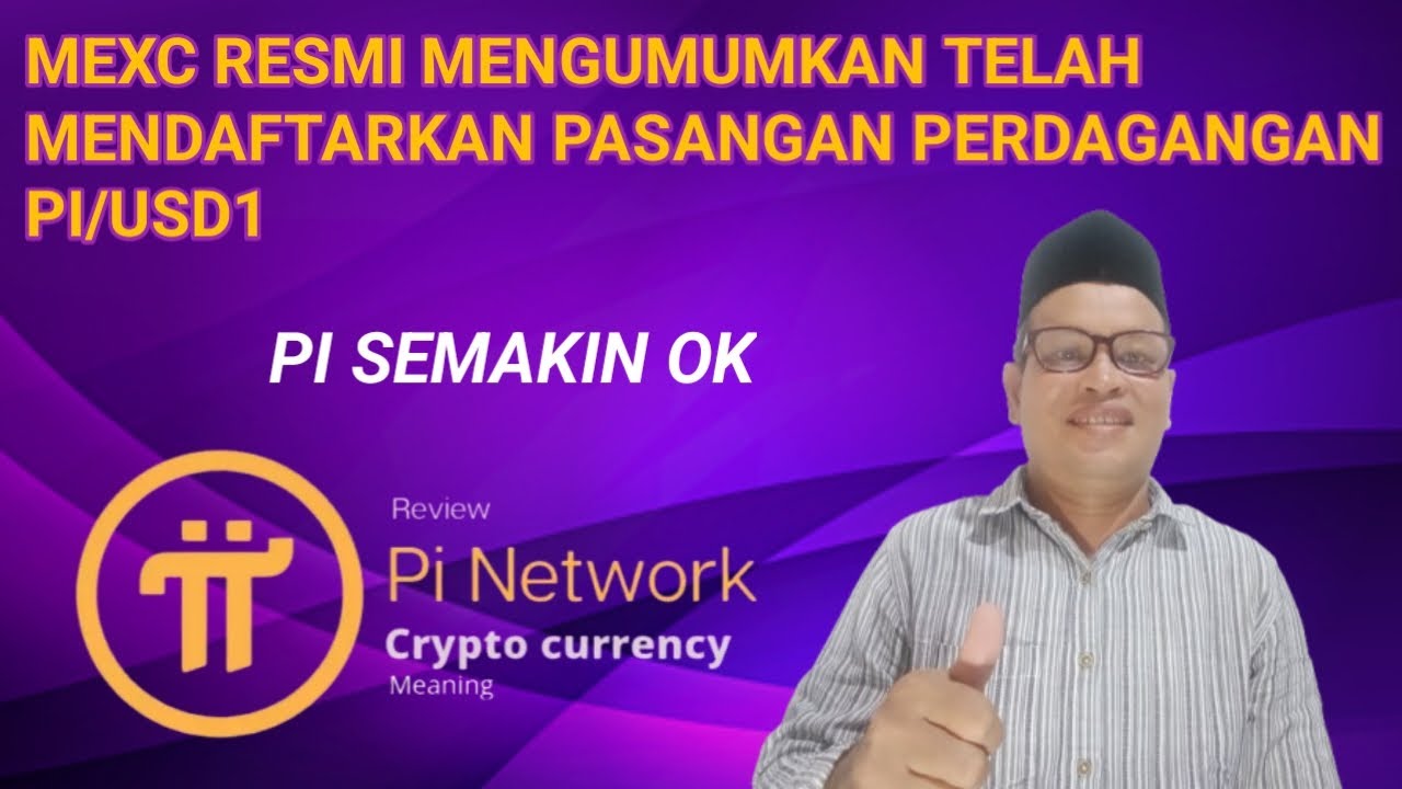 MEXC RESMI MENGUMUMKAN TELAH MENDAFTARKAN PASANGAN PI/USD1.@isstudio71 - YouTube