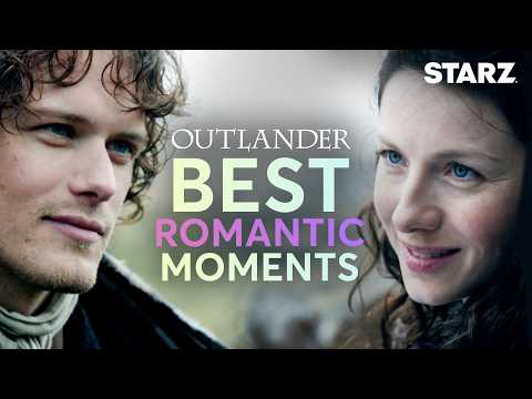 Most Romantic Scenes Of All Time | Outlander | STARZ