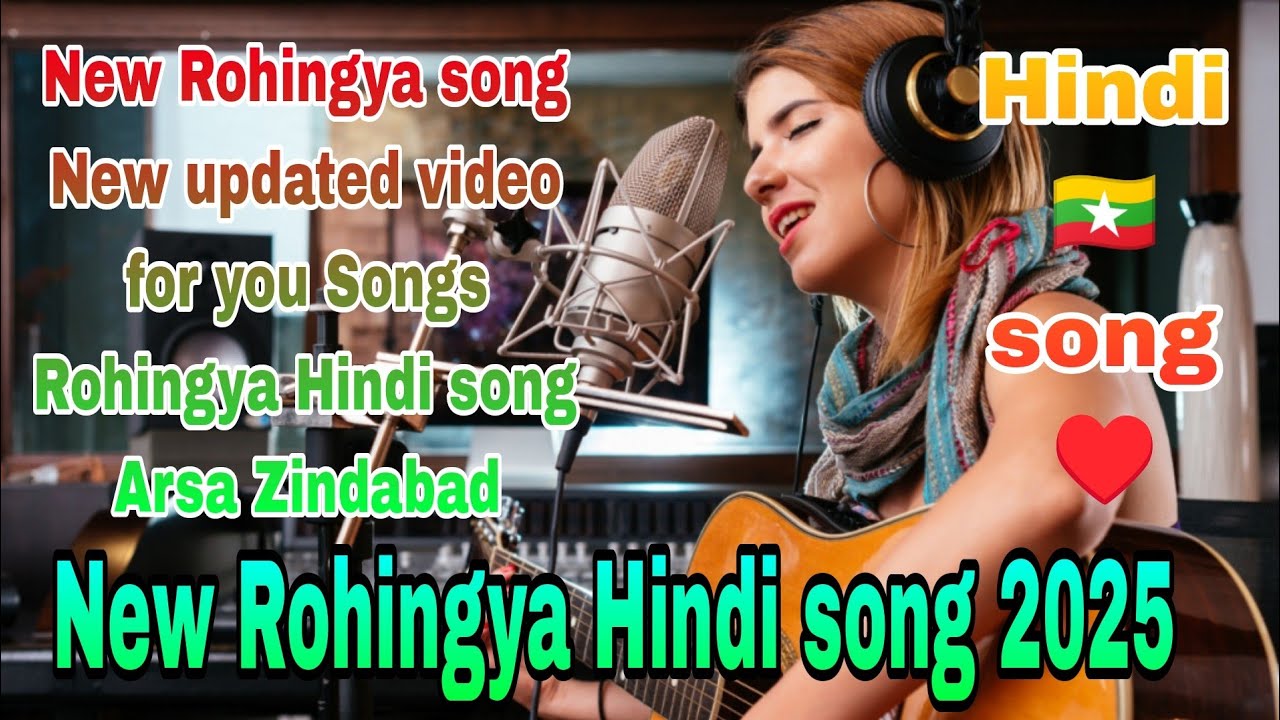 New Rohingya song New updated video for you Songs Rohingya Hindi song ...