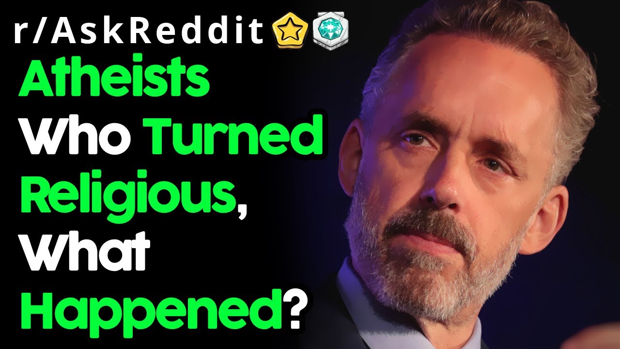 Hardcore Atheists Reveal Why They Turned Religious (r/AskReddit Top ...