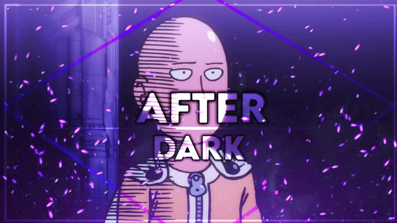 One punch man - After Dark - [Edit/AMV] - YouTube