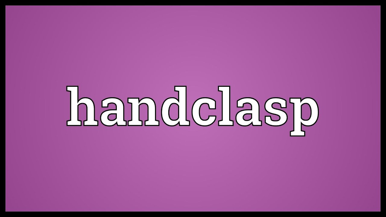 Handclasp Meaning - YouTube