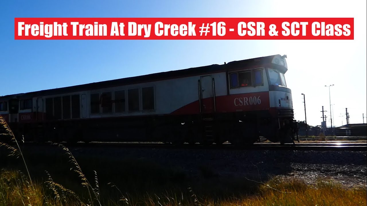 Freight Train At Dry Creek #16 - CSR & SCT Class - YouTube