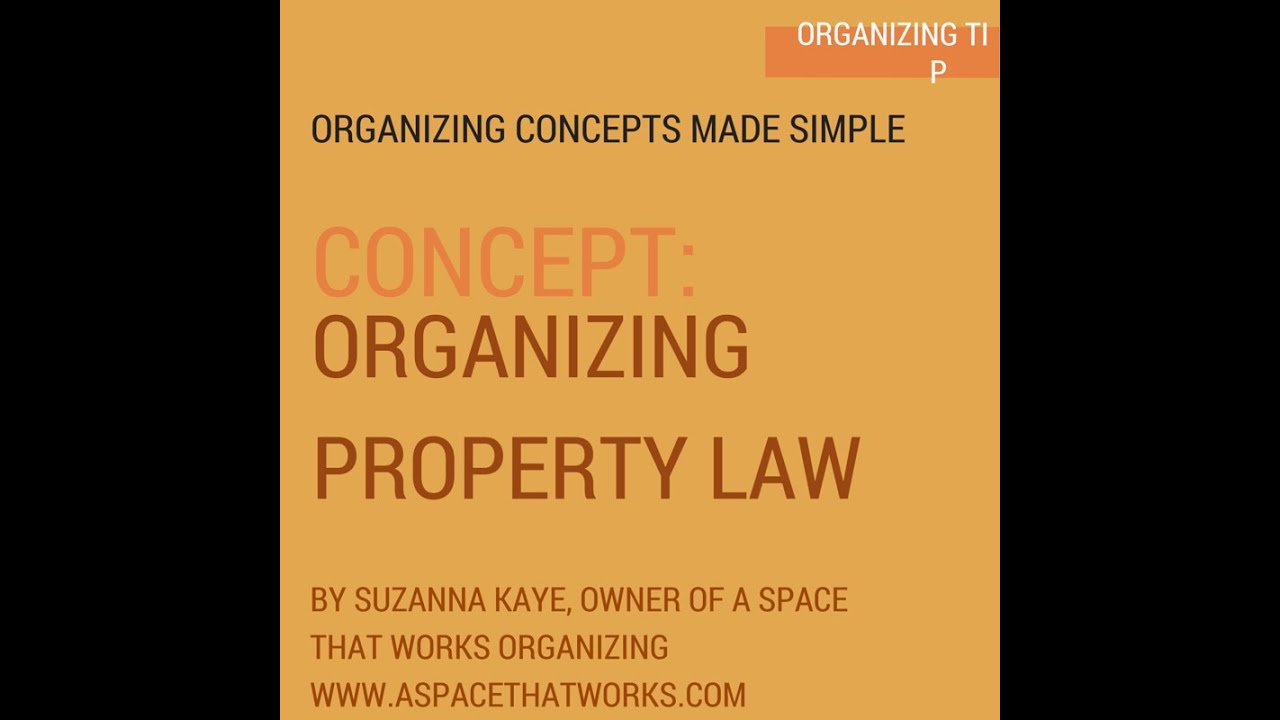 Home and Office Organizing Tips: Organizing Property Law - YouTube