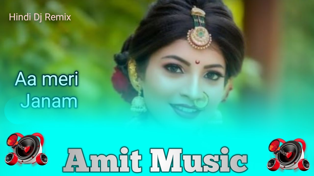 AA MERI JANAM Hindi Dj Remix Ft Alka Yagnik Hindi Dj Song Dj Amit Music ...