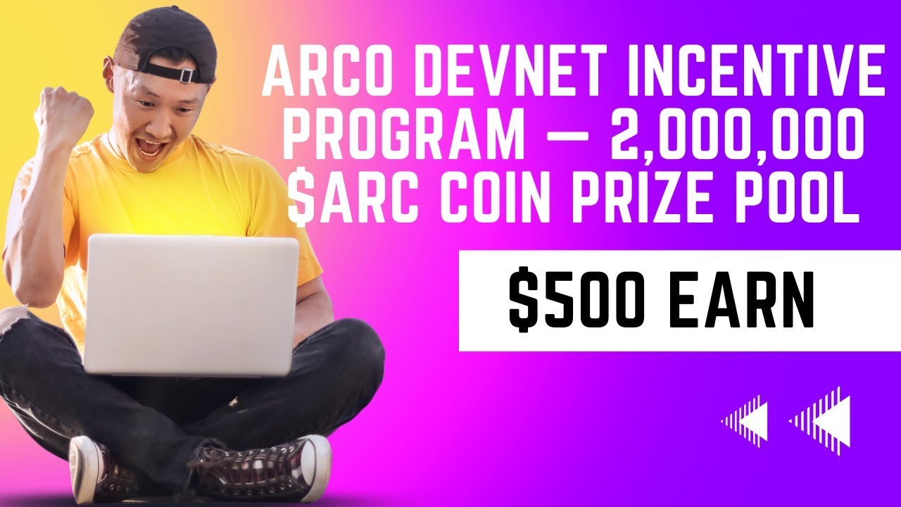 ARCO Devnet Incentive Program — 2,000,000 $ARC Coin Prize Pool $500 ...