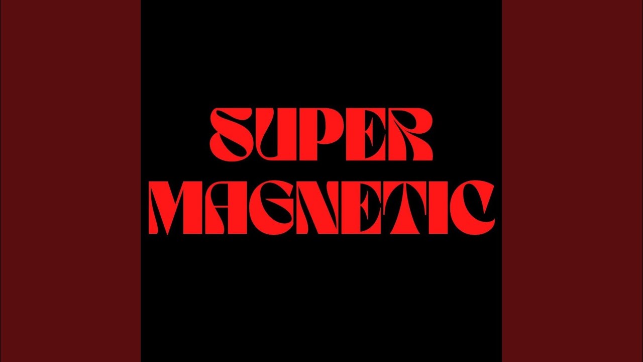 Super Magnetic - YouTube
