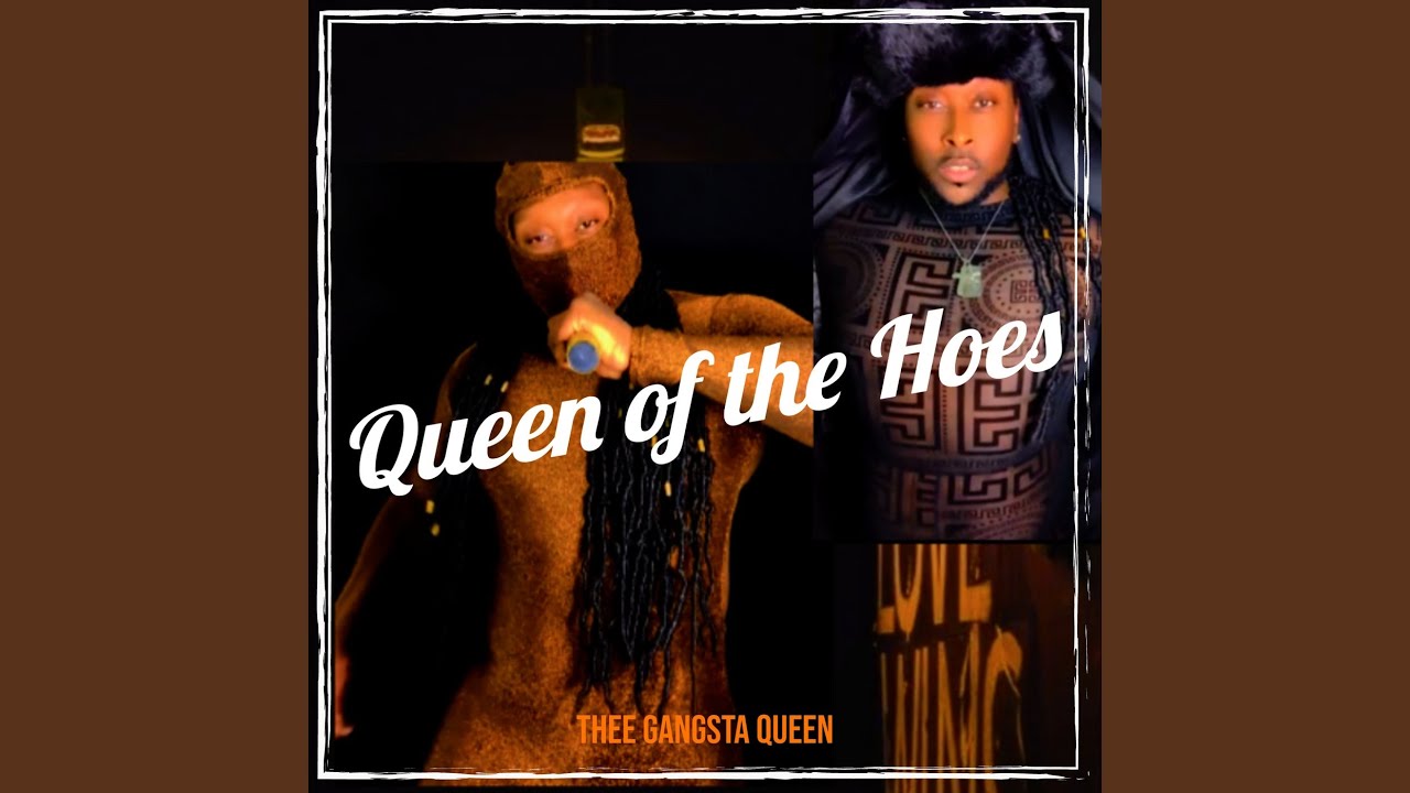 Queen of the Hoes - YouTube