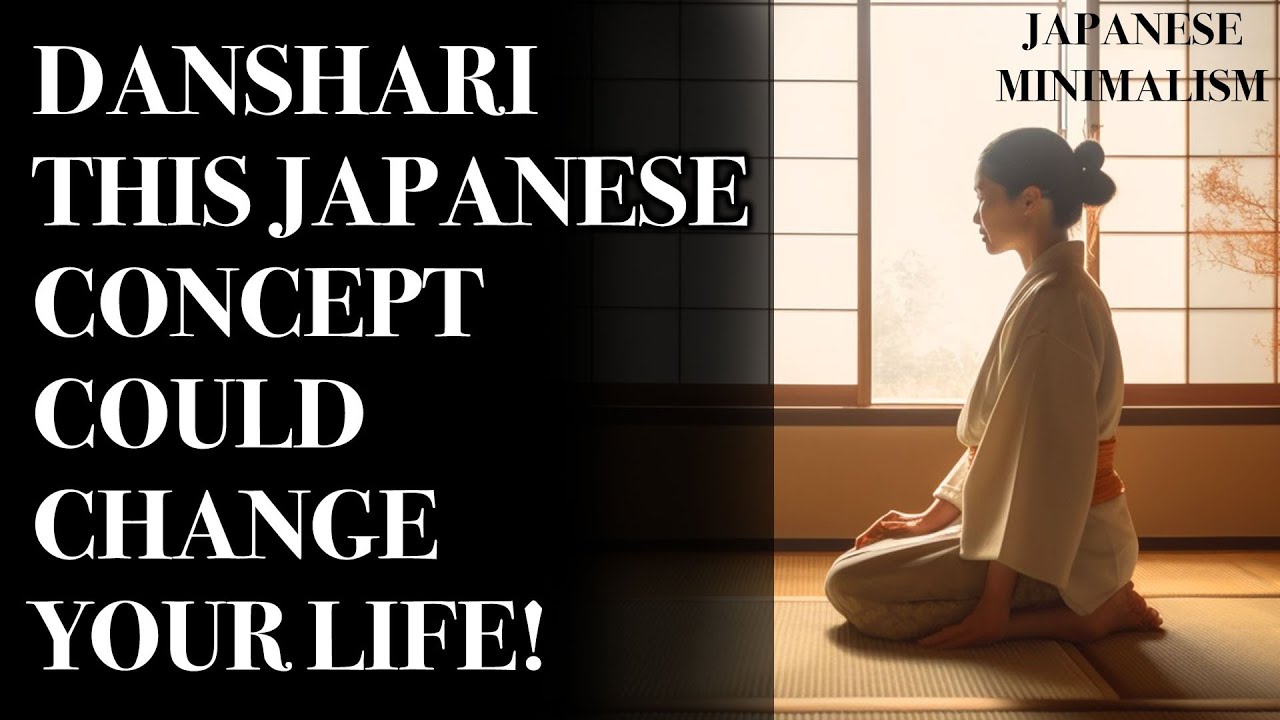 THE JAPANESE SECRET OF DANSHARI: DEEP DECLUTTERING FOR TRANSFORMING ...