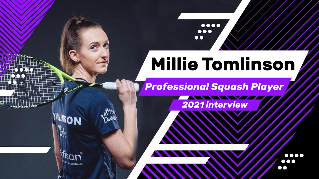 Millie Tomlinson | PSA Professional Squash Player | 2021 Interview ...