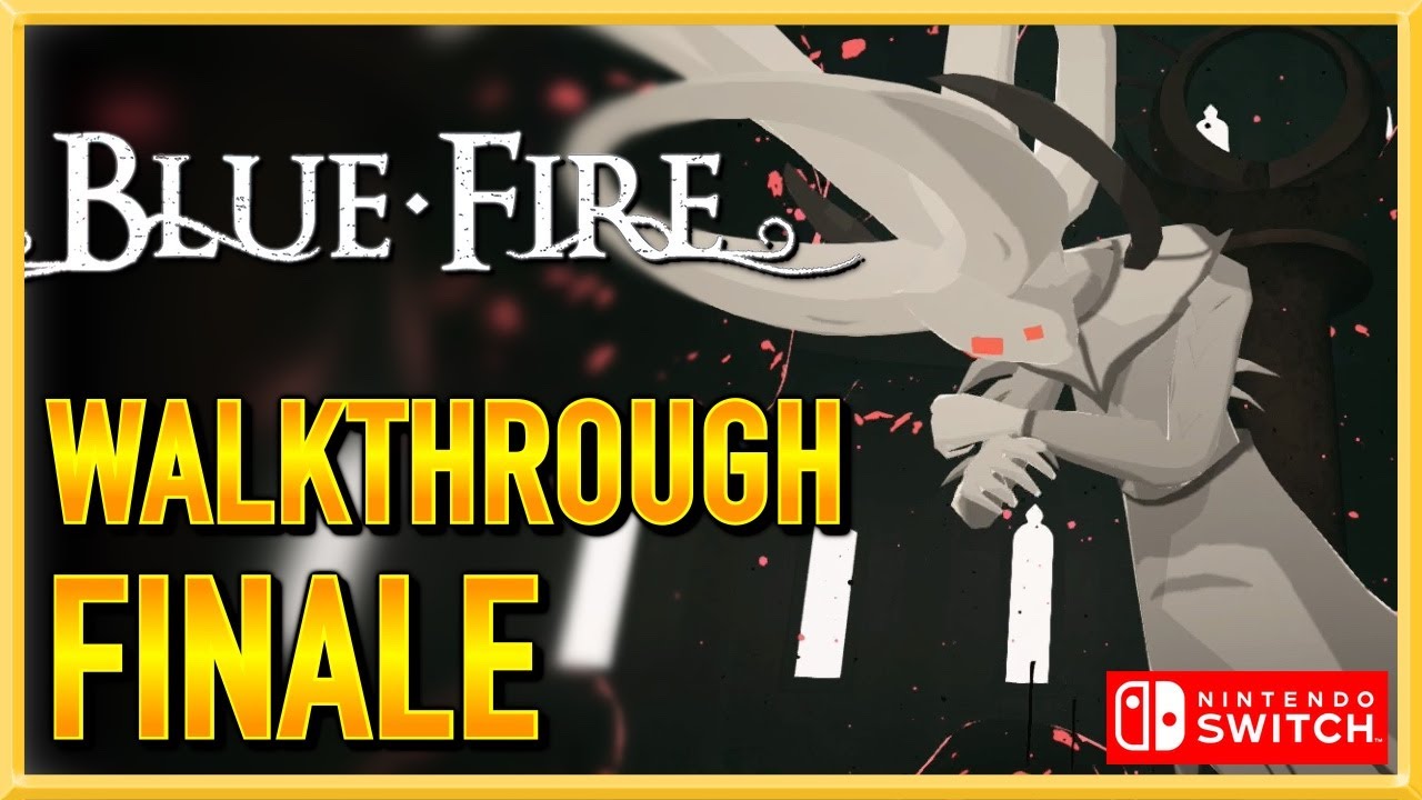 Blue Fire - Switch - Walkthrough - Gameplay - Let's Play - FINALE - YouTube