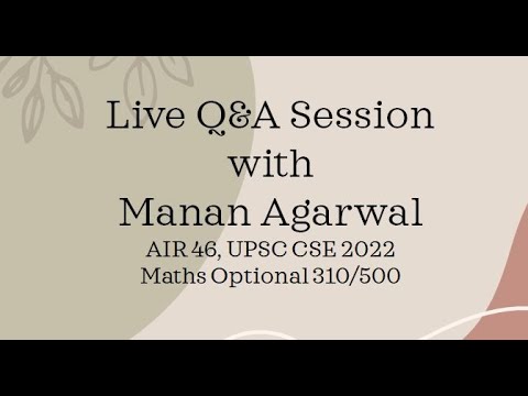 Q&A with Manan Agarwal, AIR 46 UPSC CSE 2022 - YouTube