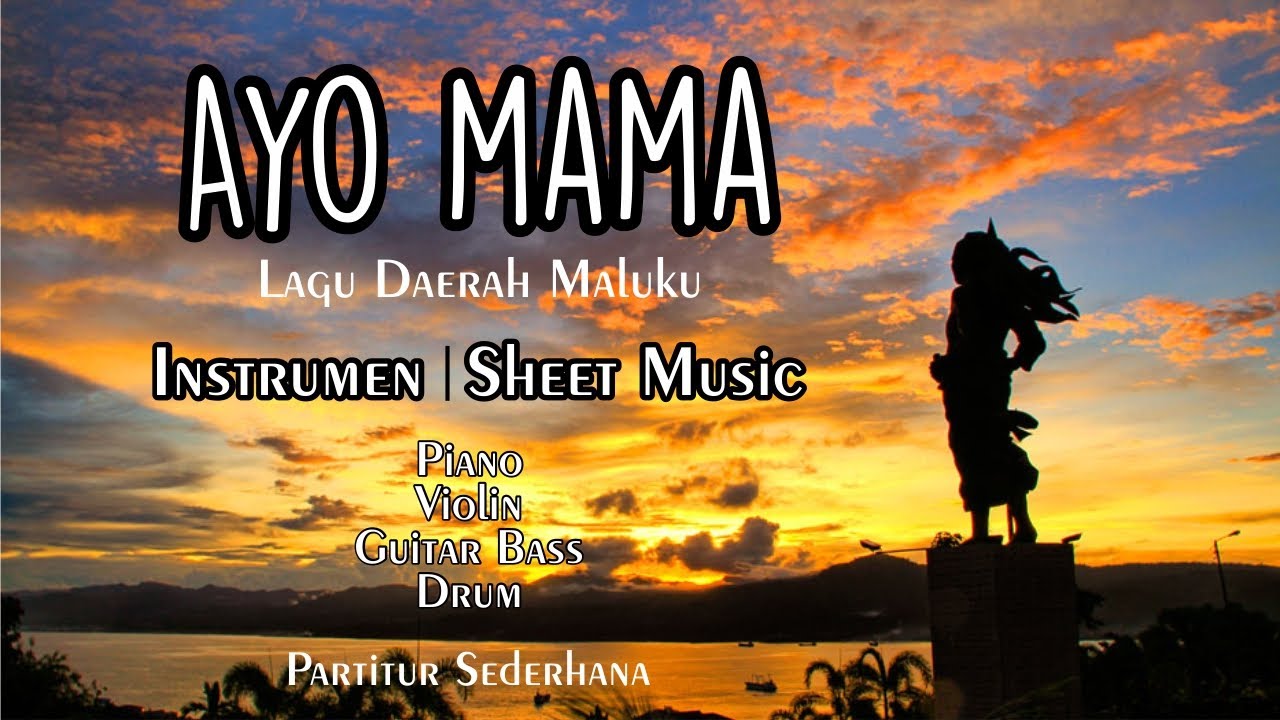 Ayo Mama (Lagu Daerah Maluku) Instrumen | Sheet Music - YouTube