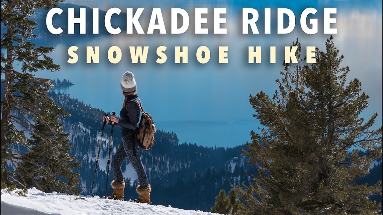 Snowshoeing in Lake Tahoe | Chickadee Ridge - YouTube