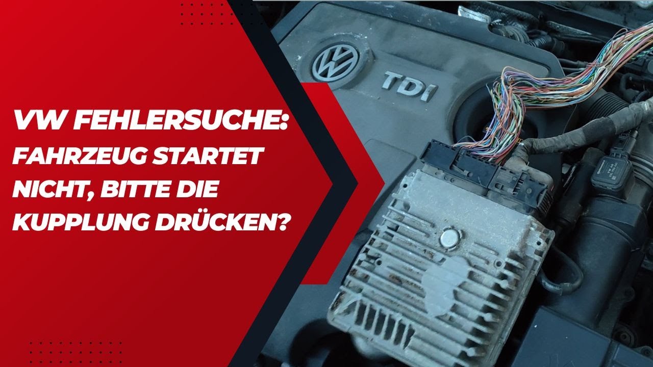VW Fehlersuche: Bitte die Kupplung drücken mit Reparaturlösung,P056200 ...