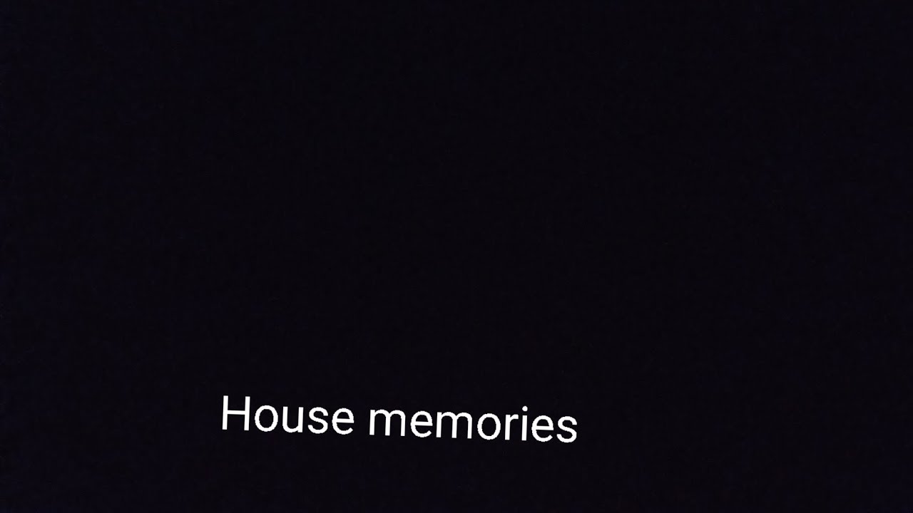 house memories - YouTube