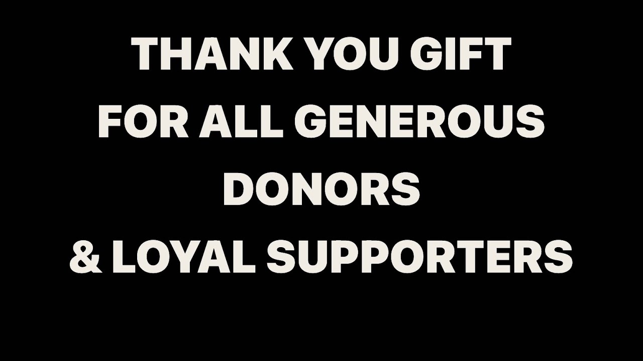 THANK YOU GIFT FOR ALL KIND & GENEROUS DONORS & LOYAL SUPPORTERS - YouTube