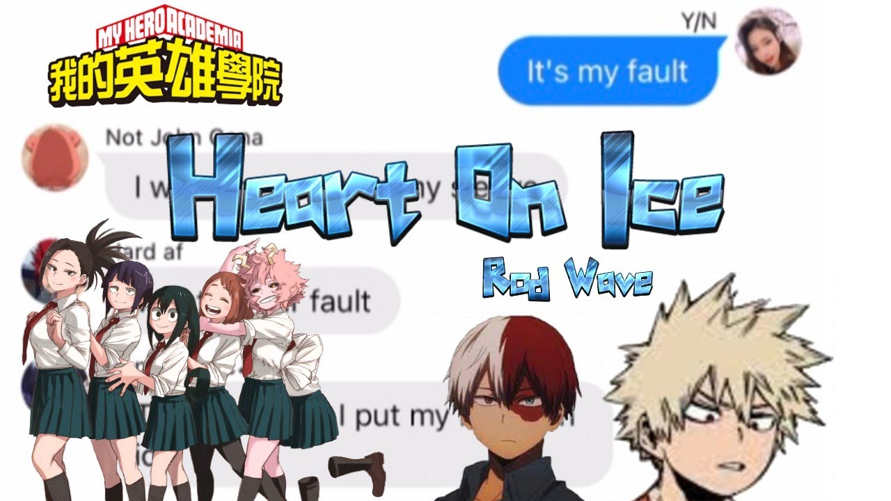 MHA/BNHA Lyric Prank - Heart On Ice by Rod Wave - YouTube