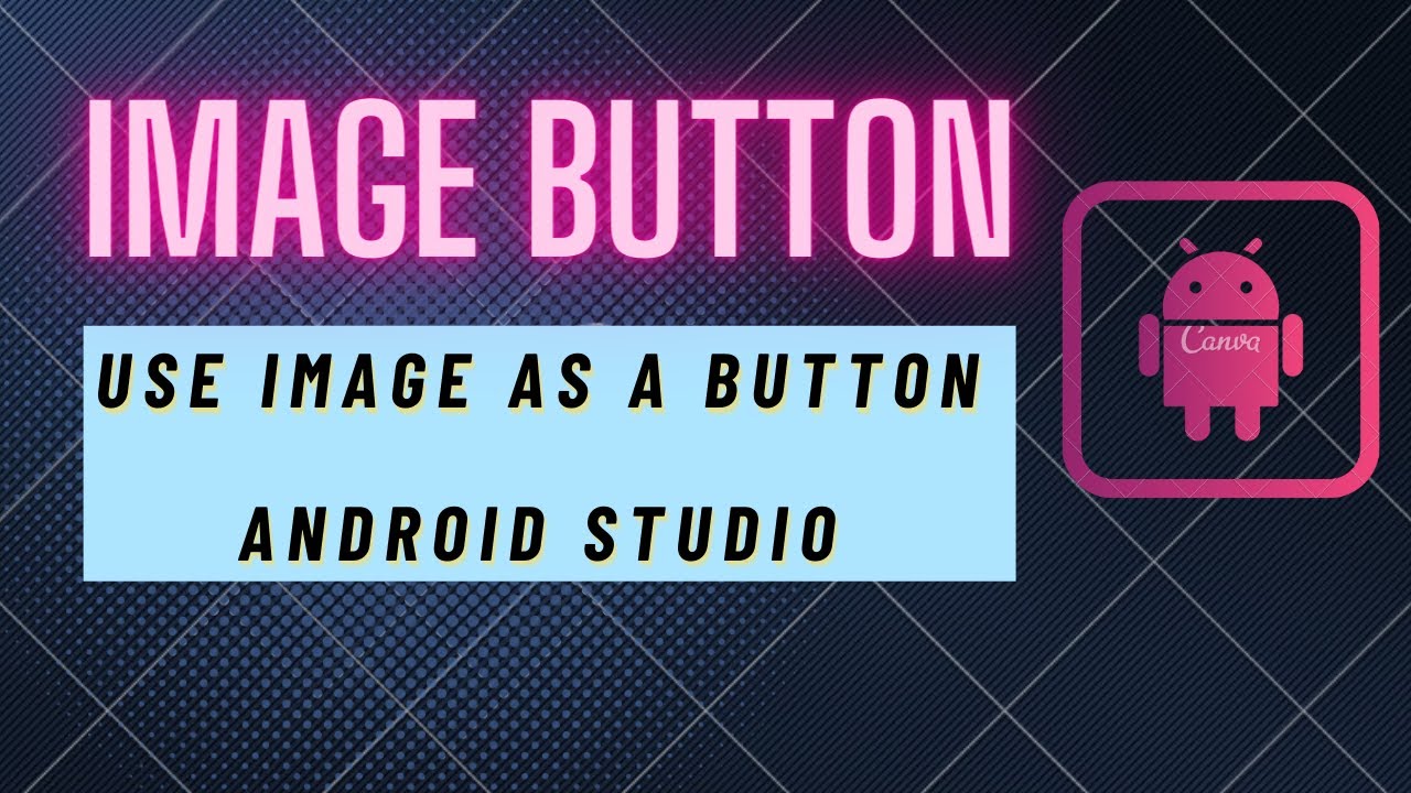 Use Image As Button Android Studio Android Studio Tutorial YouTube use-image-as-button-android-studio-android-studio-tutorial-youtube