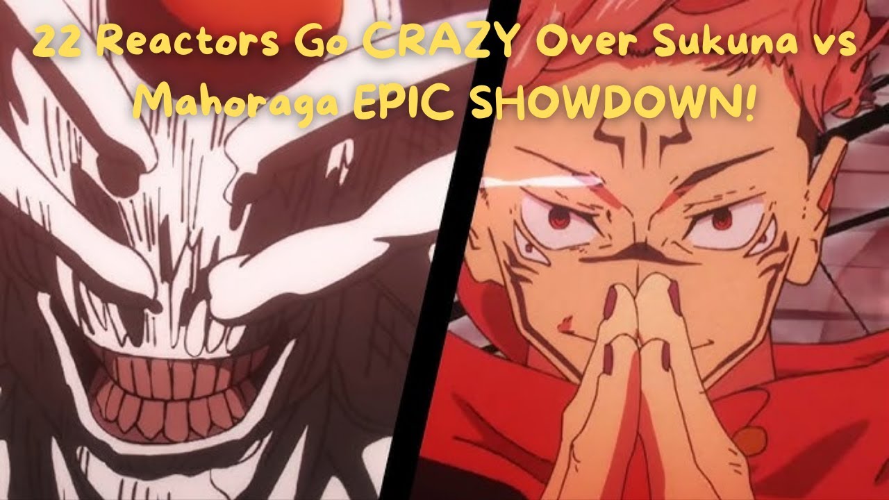 22 Reactors Go CRAZY Over Sukuna vs Mahoraga EPIC SHOWDOWN! | Jujutsu Kaisen S2 E17 Mashup 🔥 ...