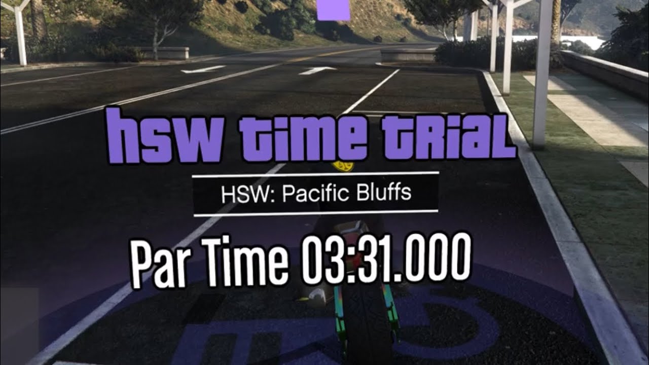 HSW Time Trial 250,000 GTA $ | HSW - Pacific Bluffs , Weekly HSW Time Trial GTA 5 Online - YouTube