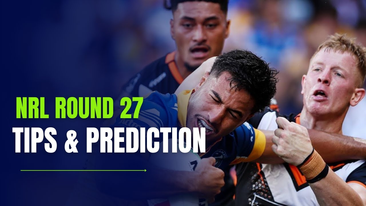 #NRL 2024 | Round 27 Tigers v Eels | Tips and Prediction - YouTube