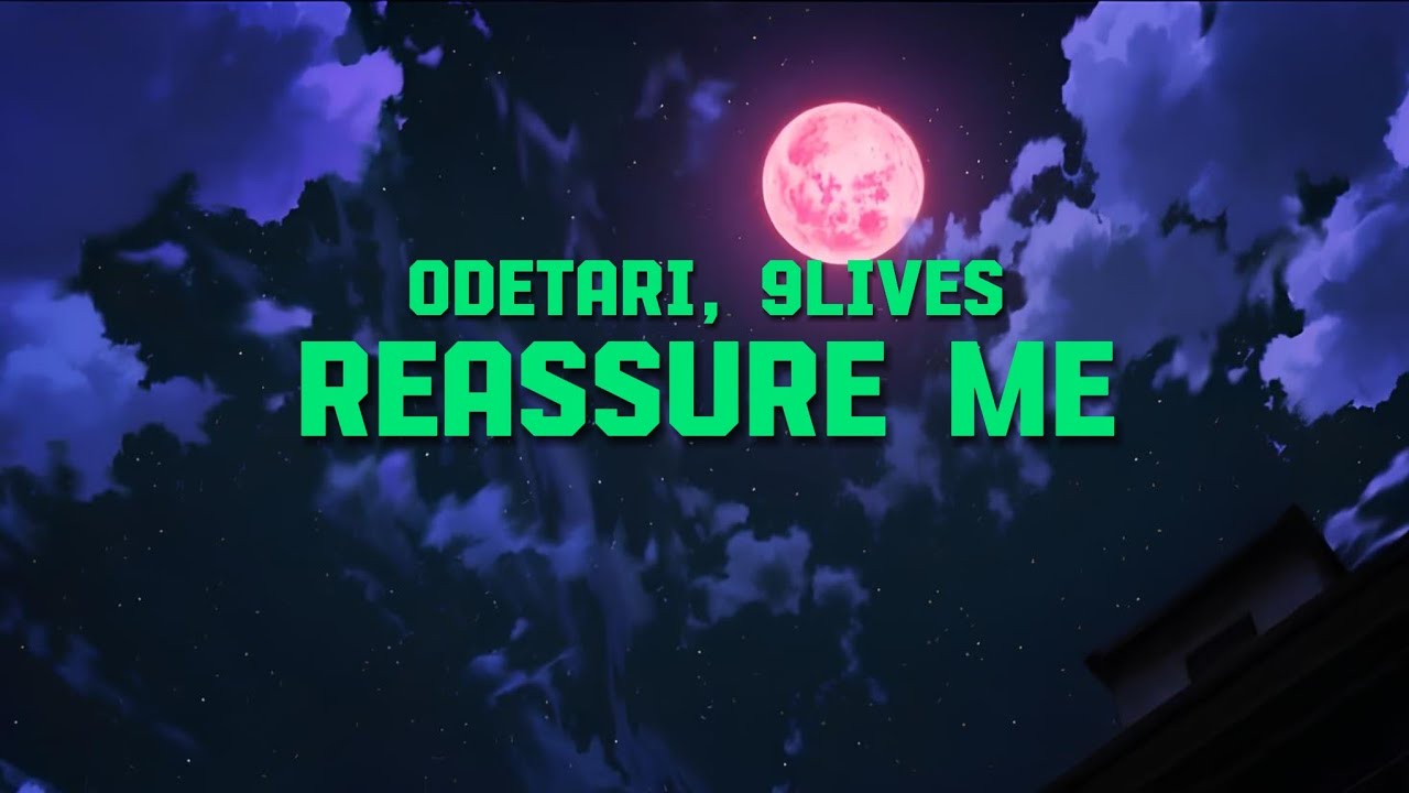 Odetari (w/9lives) - REASSURE ME | Lyrics - YouTube