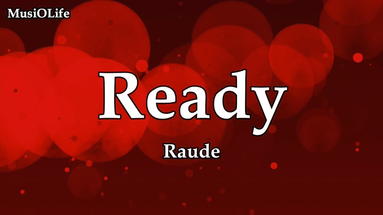 Raude - Ready [Lyrics] - YouTube