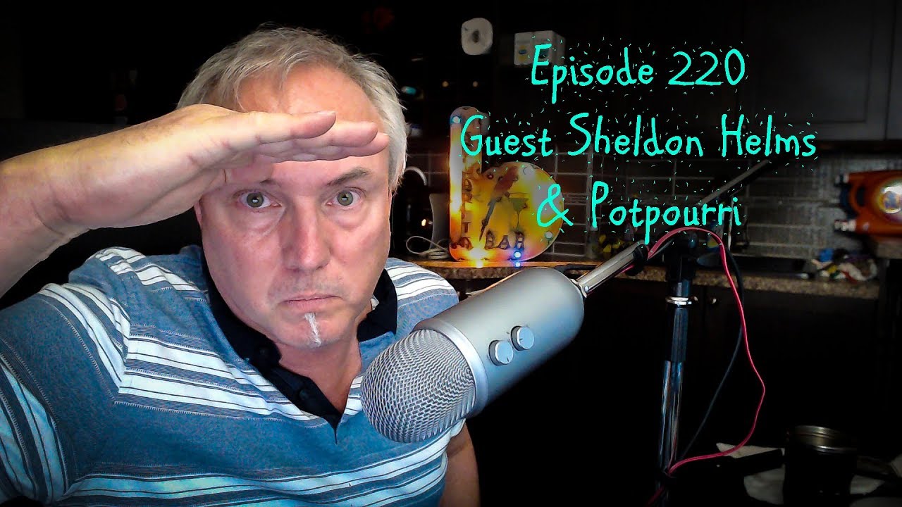Episode 220 - Guest Sheldon Helms/Potpourri - YouTube