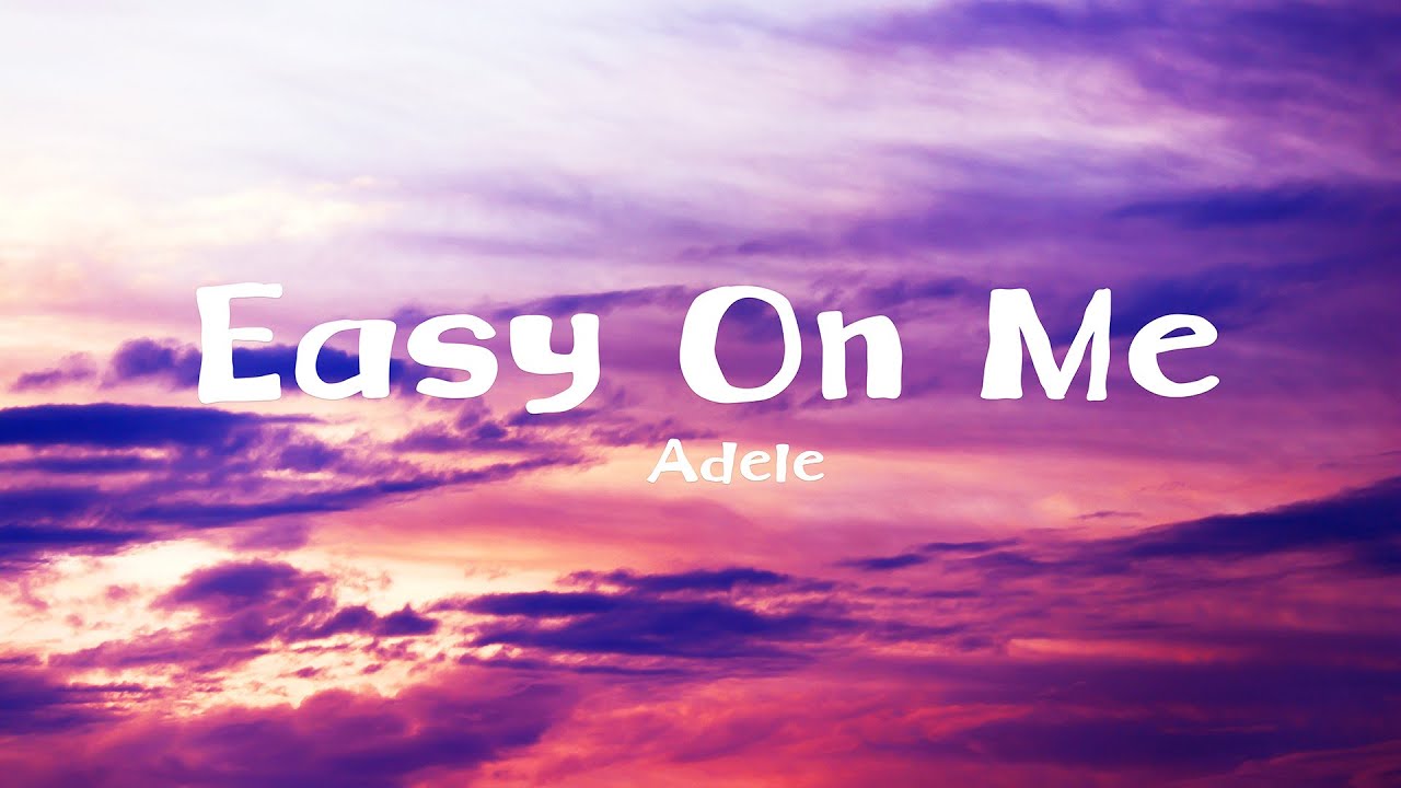 Adele - Easy On Me (Lyrics) - YouTube