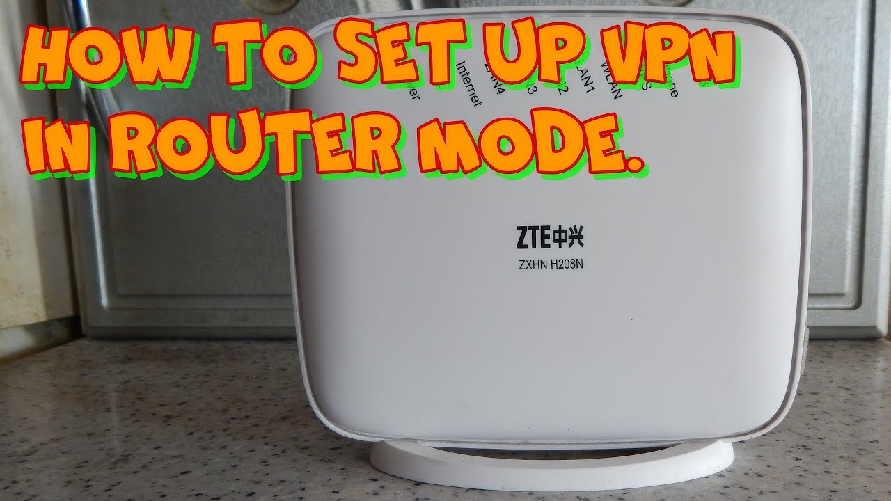 Setting up VPN on ZTE ZXHN H208N modem in router mode. - YouTube