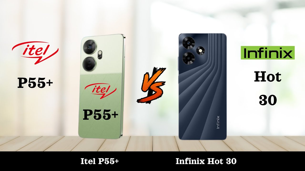 Itel P55 Plus Vs Infinix Hot 30 - Full Comparison 2024 - YouTube