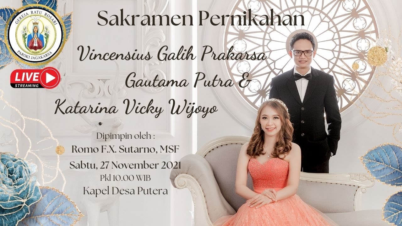 Perayaan Misa Sakramen Pernikahan - Vincensius Galih Prakarsa Gautama Putra & Katarina Vicky ...