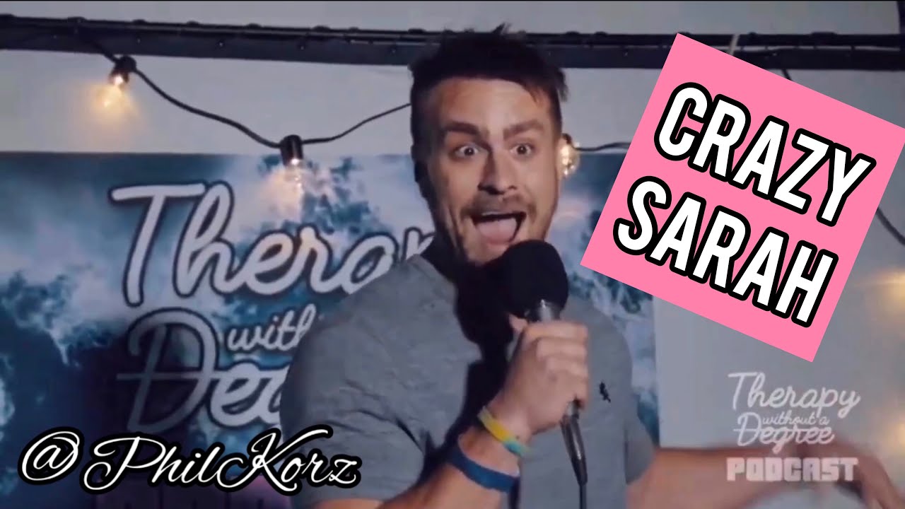 Crazy Sarah Feat. Phil Korz (Explicit Content) • Comedy Therapy ...