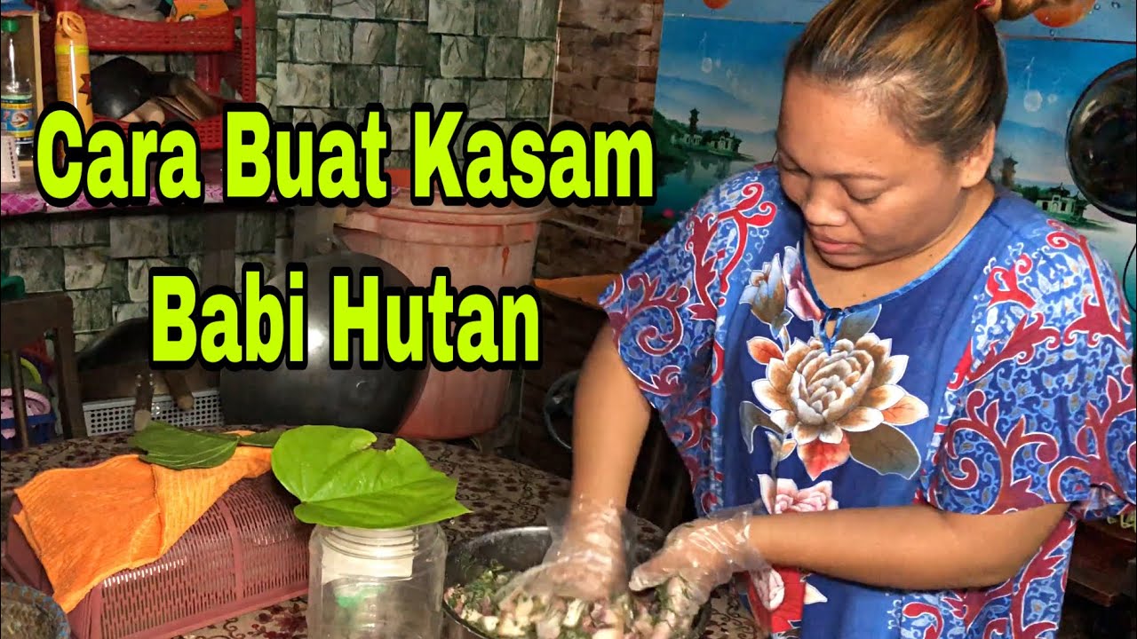Cara Buat Kasam Babi Hutan Dengan Daun Kepayang. - YouTube