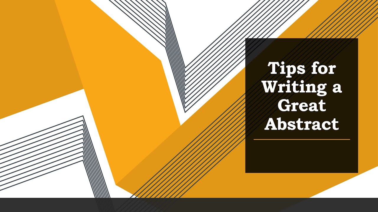 Tips for Writing a Great Abstract - YouTube