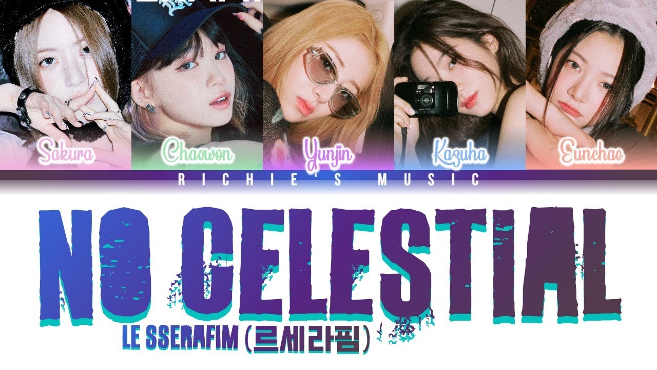 LE SSERAFIM (르세라핌) - No Celestial [Color Coded Lyrics Han|Rom|Eng ...