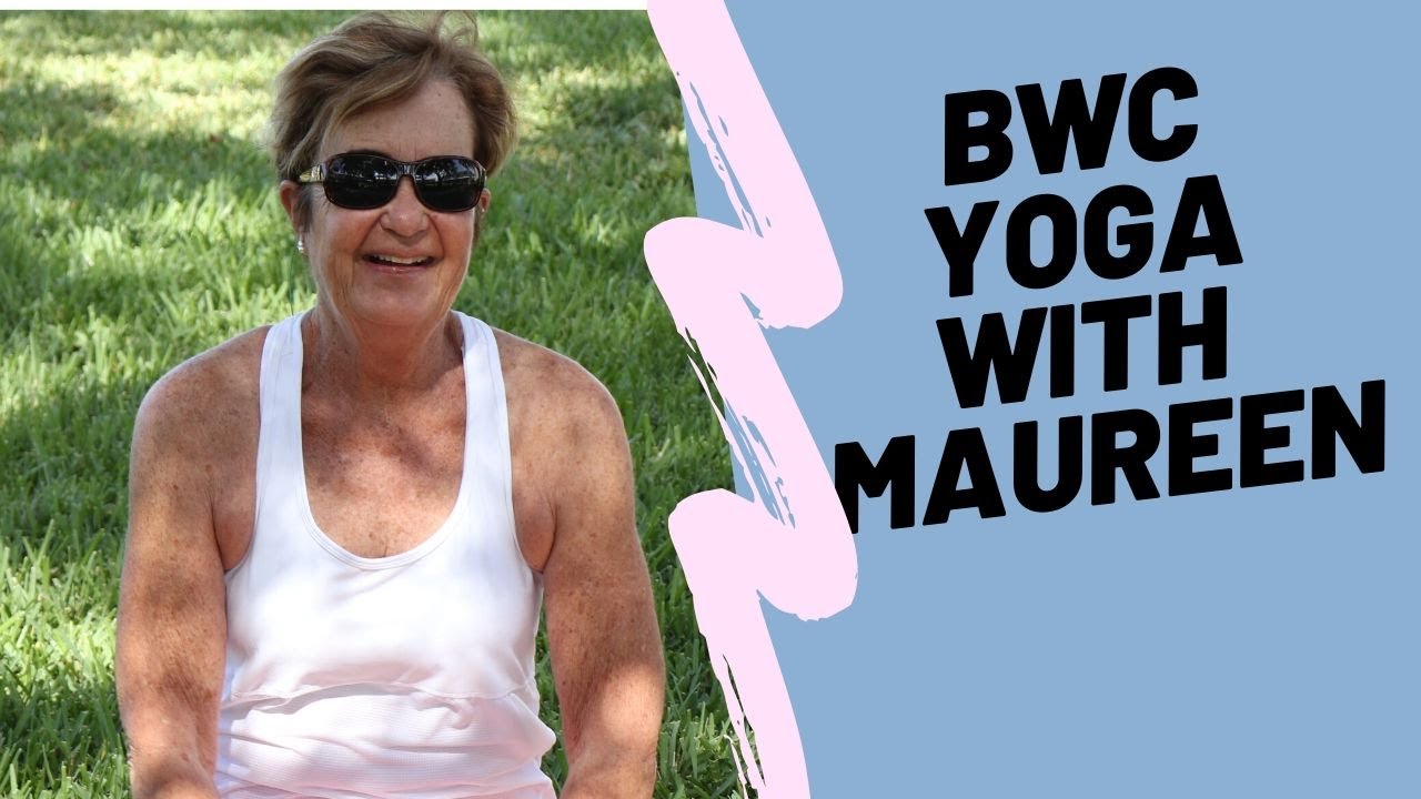 BWC Yoga with Maureen - YouTube