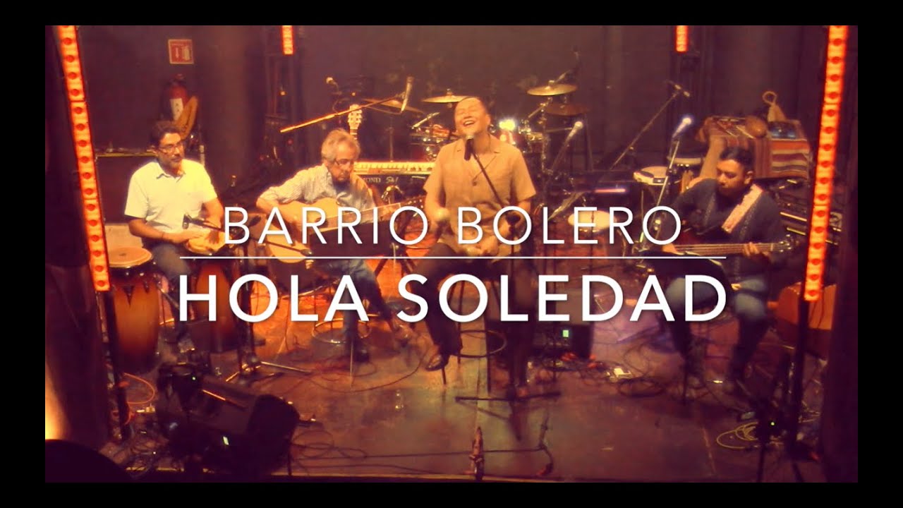 HOLA SOLEDAD ( Rolando Laserie ) - Barrio Bolero. - YouTube
