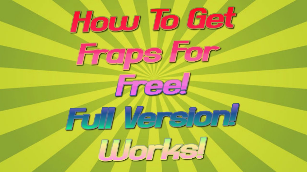 How To Get Fraps! Full Version! Working! - YouTube