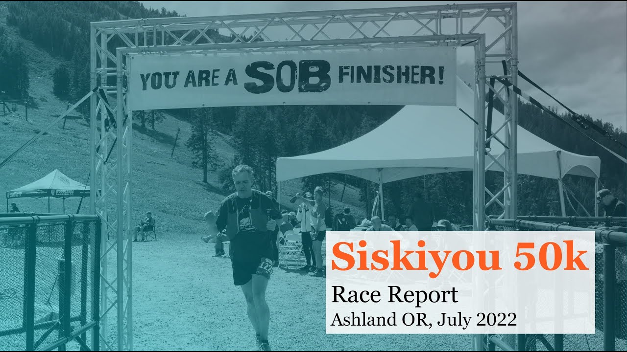 Siskiyou Out & Back (SOB) 50k Race Report - YouTube