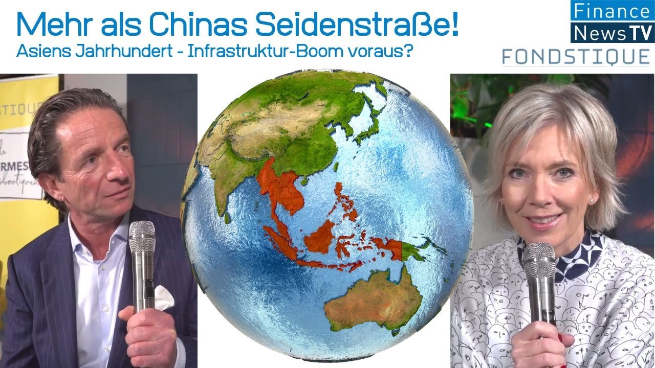 Asiens Jahrhundert, Infrastruktur-Boom voraus? FONDSTIQUE-Interview mit ...