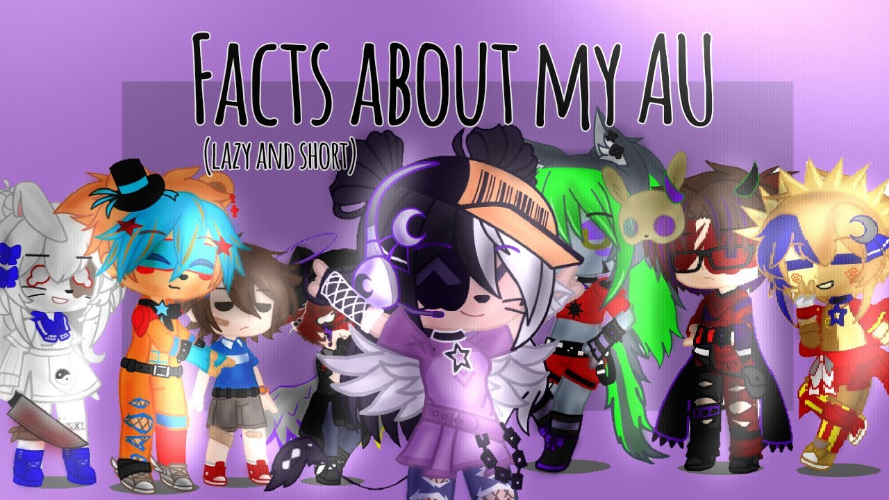 Facts about my AU //lazy cringe and short// - YouTube