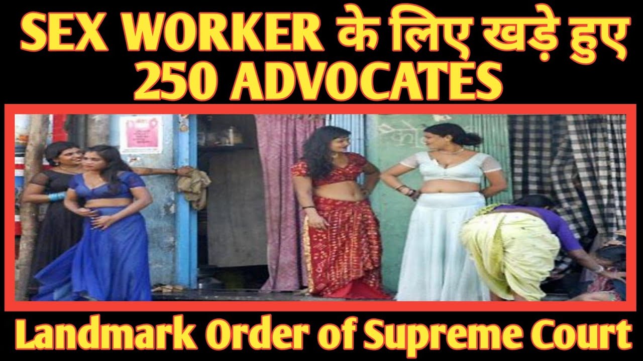 Sex Workers के लिए खड़े हुए 250 Advocates Landmark Order Of Supreme