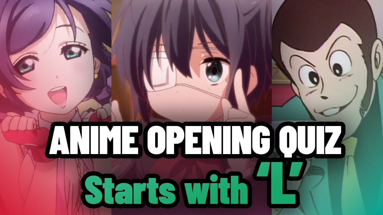 ANIME OPENING QUIZ 🔤 L | Love, Love, Love and Lovely - YouTube